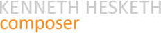 Kenneth Hesketh Composer - wind, brass and seasonal work